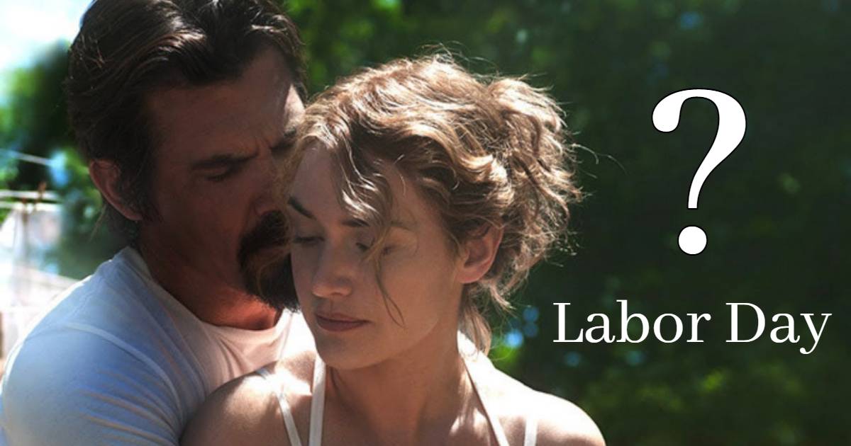 Labor Day: Remembering an Unintentionally Creepy WTF Romance Movie