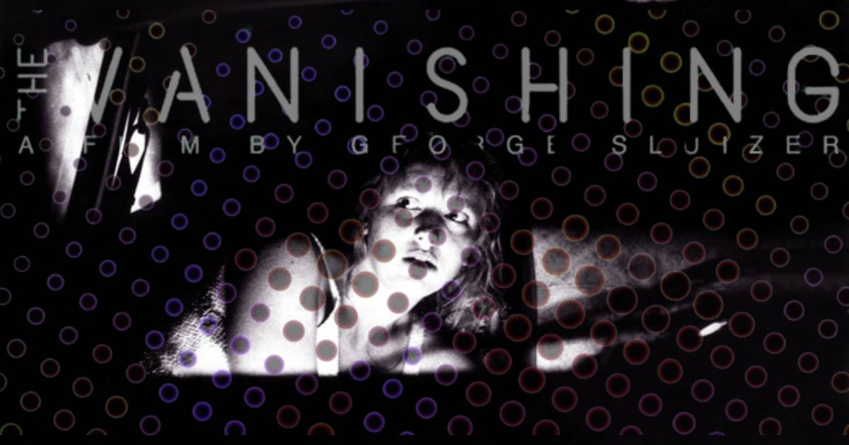 The Vanishing is a Perfect Study in Existential Dread