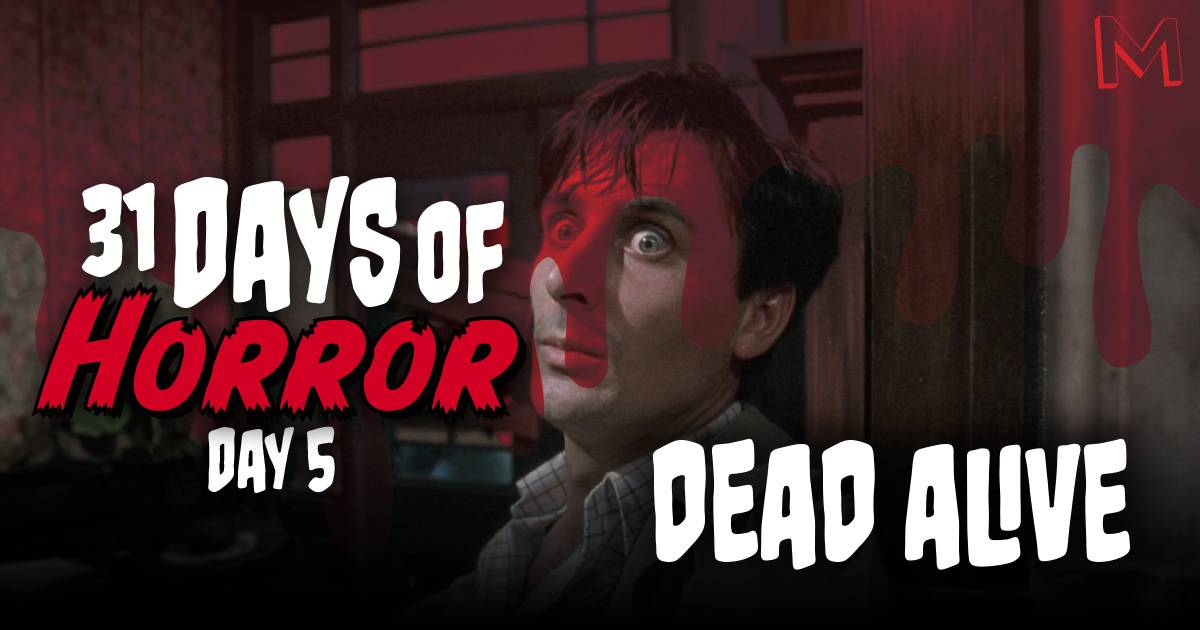 Dead Alive: Slapstick and Splatter Horror Collide