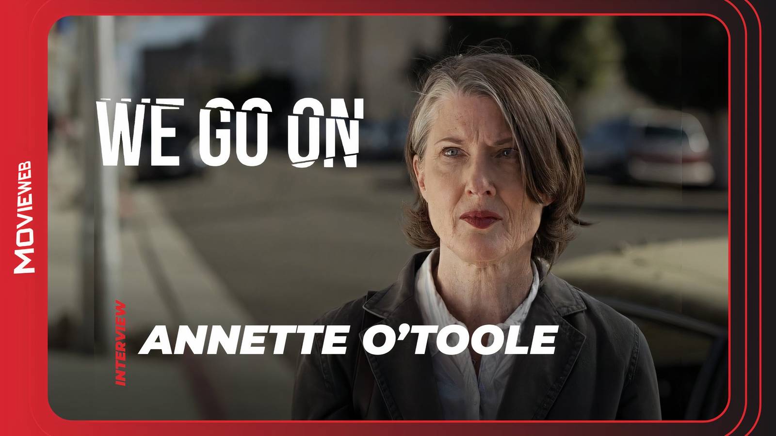 Annette O'Toole Encourages People to See the Remastered Release of We Go On