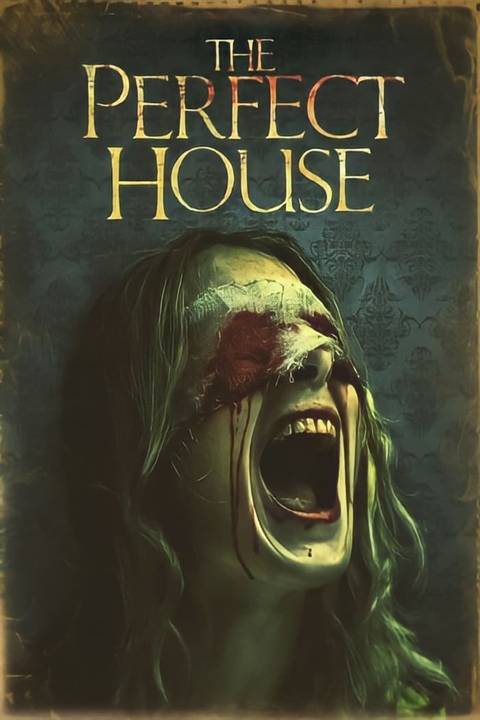 The Perfect House | MovieWeb