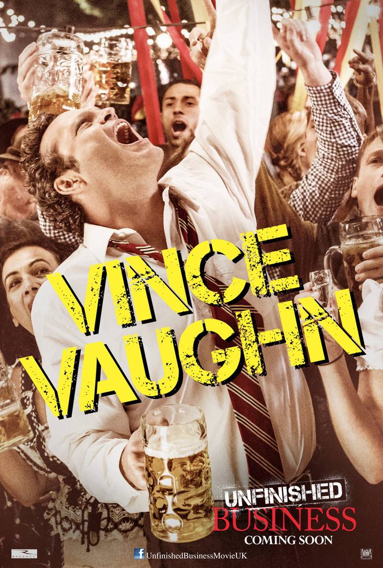 Unfinished Business Posters: Vince Vaughn Parties Hard