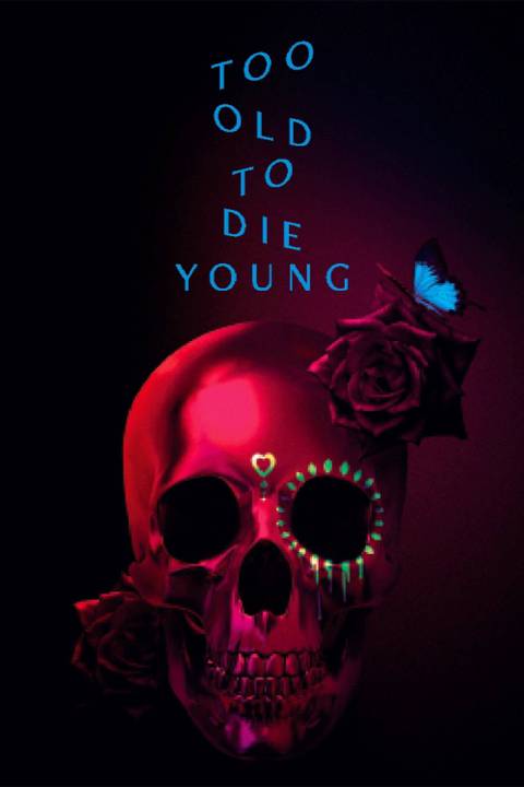 Too Old to Die Young | MovieWeb