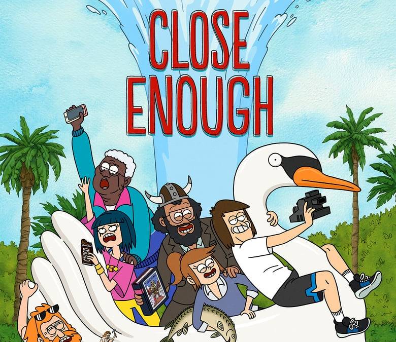 Close Enough | MovieWeb