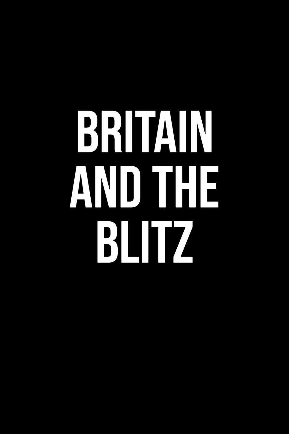 Netflix 'Britain & the Blitz' Documentary Includes Unseen WWII Footage