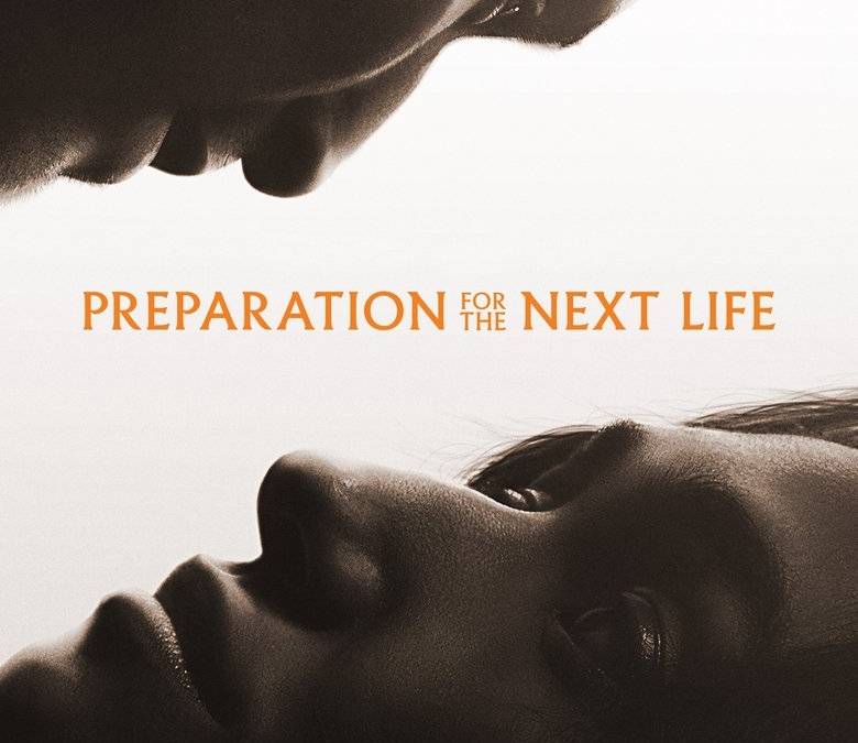 Preparation for the Next Life | MovieWeb